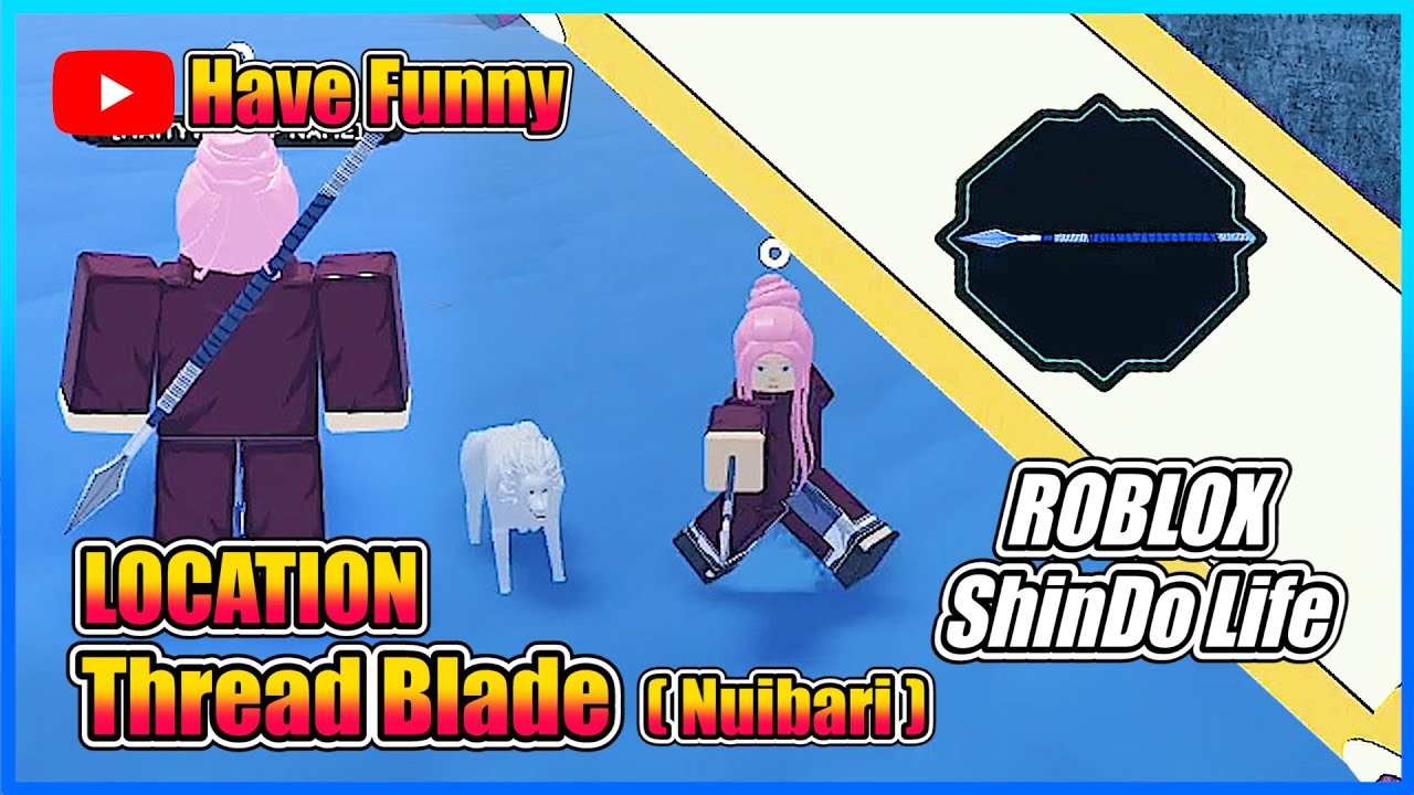 9.30 ShinDo Life - Thread Blade (Nuibari) Spawned and Location - Have ...