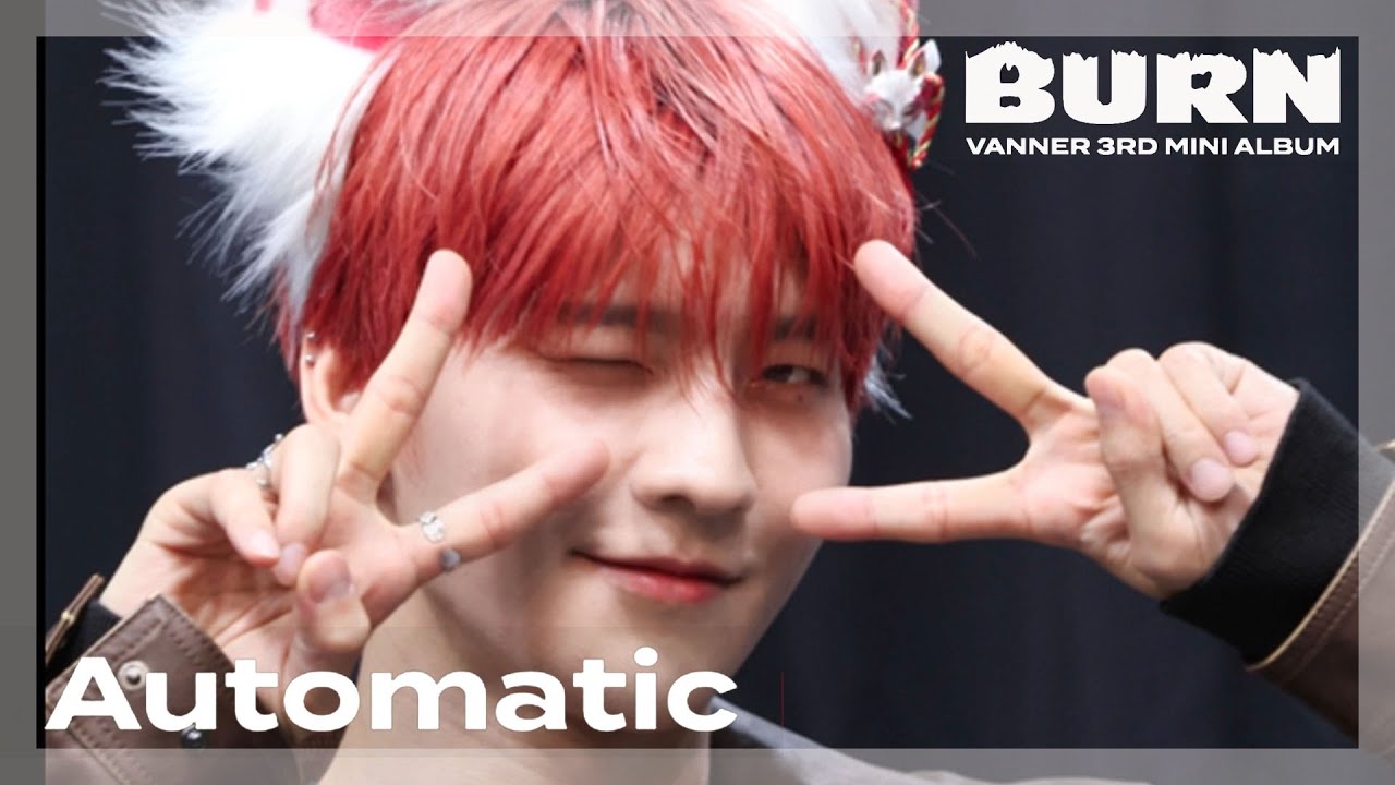241205 VANNER 3RD MINI ALBUM [BURN] : 모켓샵 / Automatic - YouTube