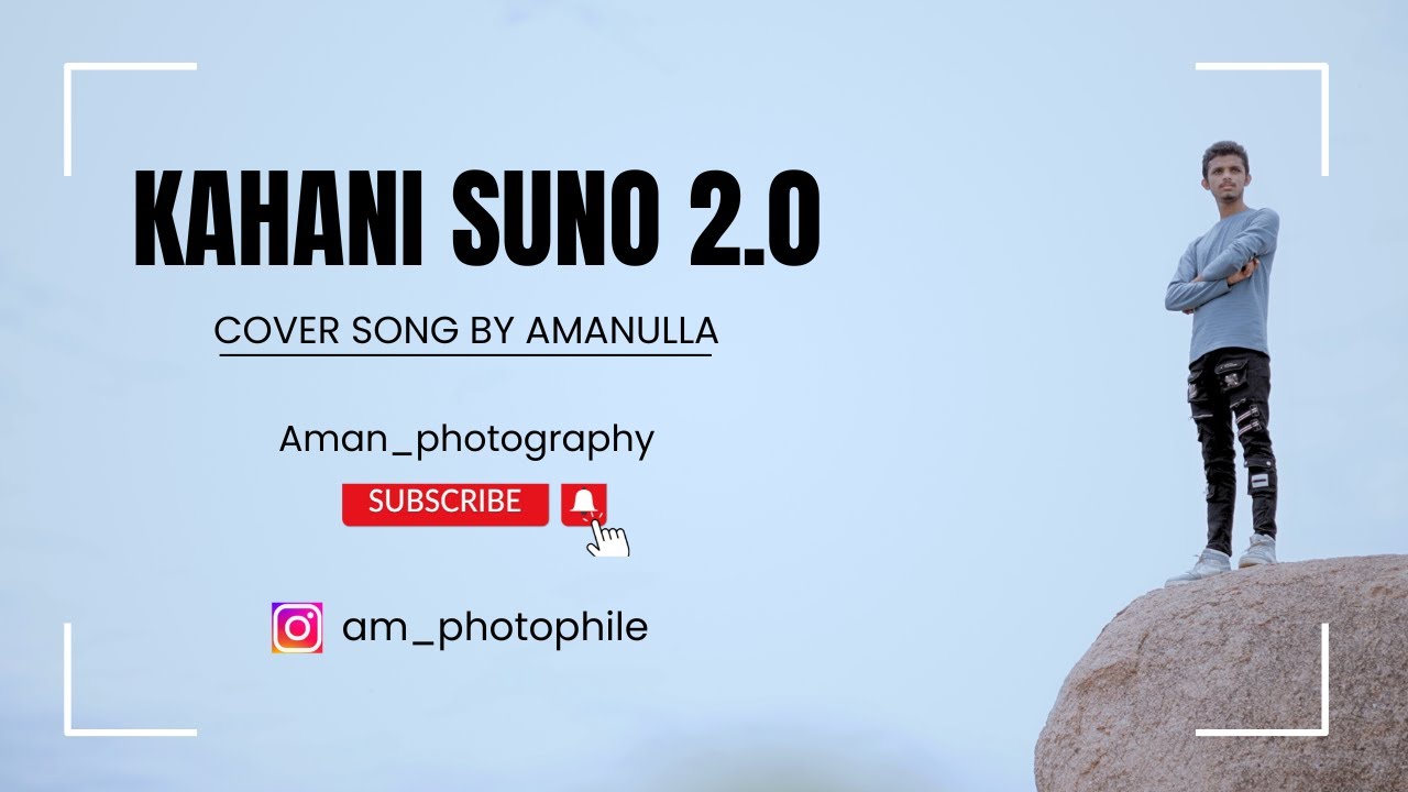 Kahani Suno | Cover Song | Aman_Photography | Kaifi Khalil - YouTube