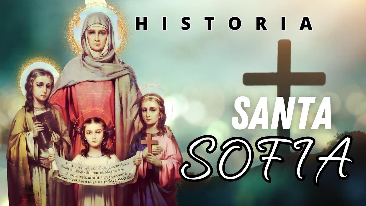 ¿QUIEN FUE SANTA SOFIA? SU HISTORIA. Mártir. #santasofia #santa #católica - YouTube