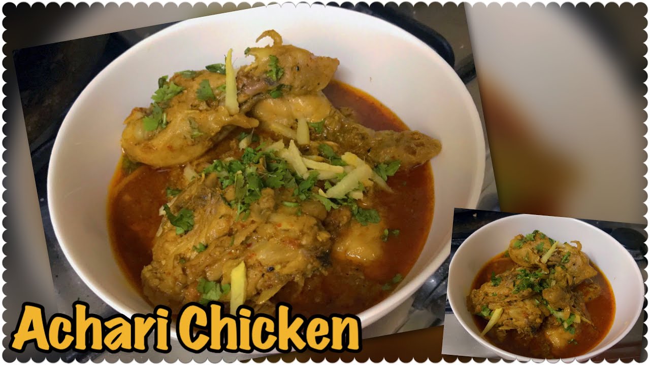 Achari Chicken Curry | Achari Murgh | Chicken Achari Recipe by Akhlay ...