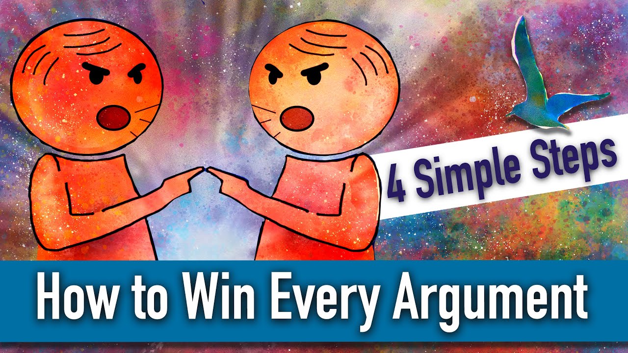 How to Win Every Argument in 4 Simple Steps - YouTube