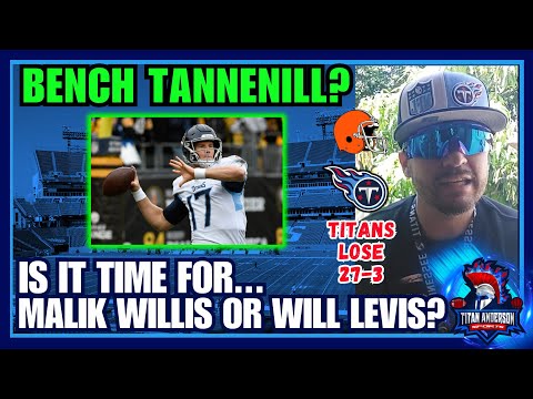 Should Tennessee Titans BENCH Ryan Tannehill for Malik Willis or Will Levis after LOSS to Browns?