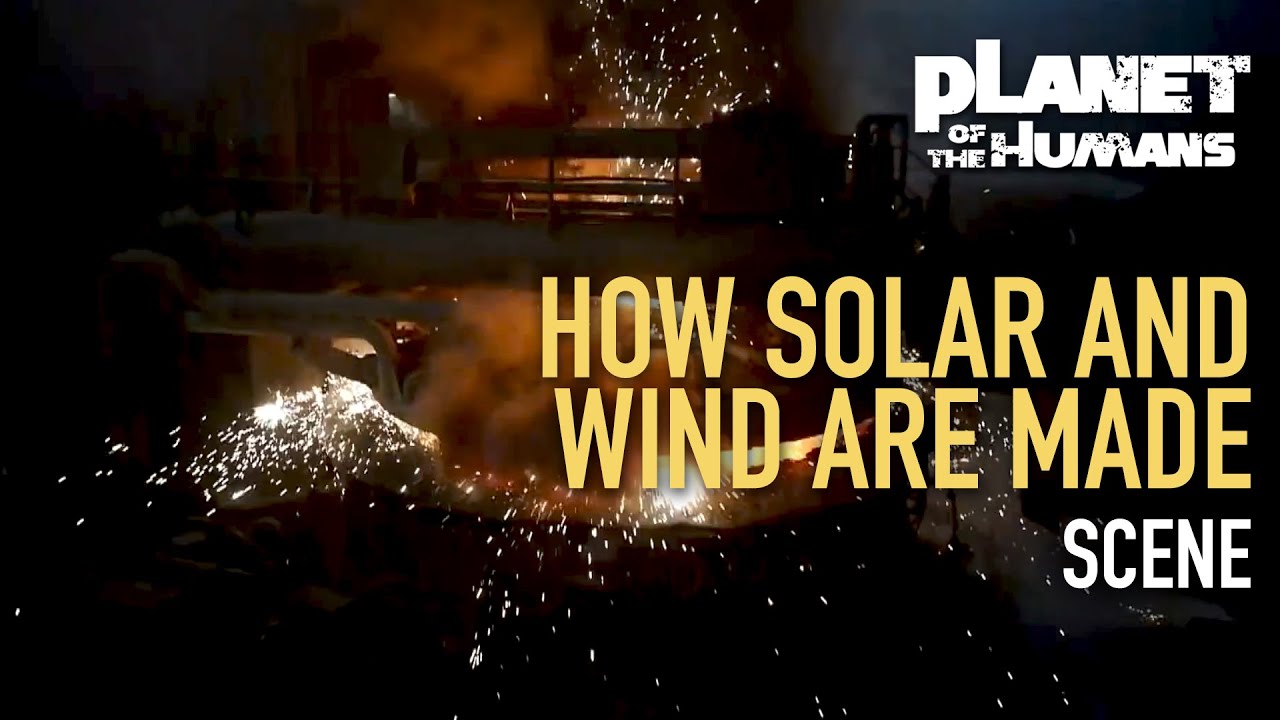 Planet of the Humans | Full Scene | How Solar Cells And Wind Turbines ...