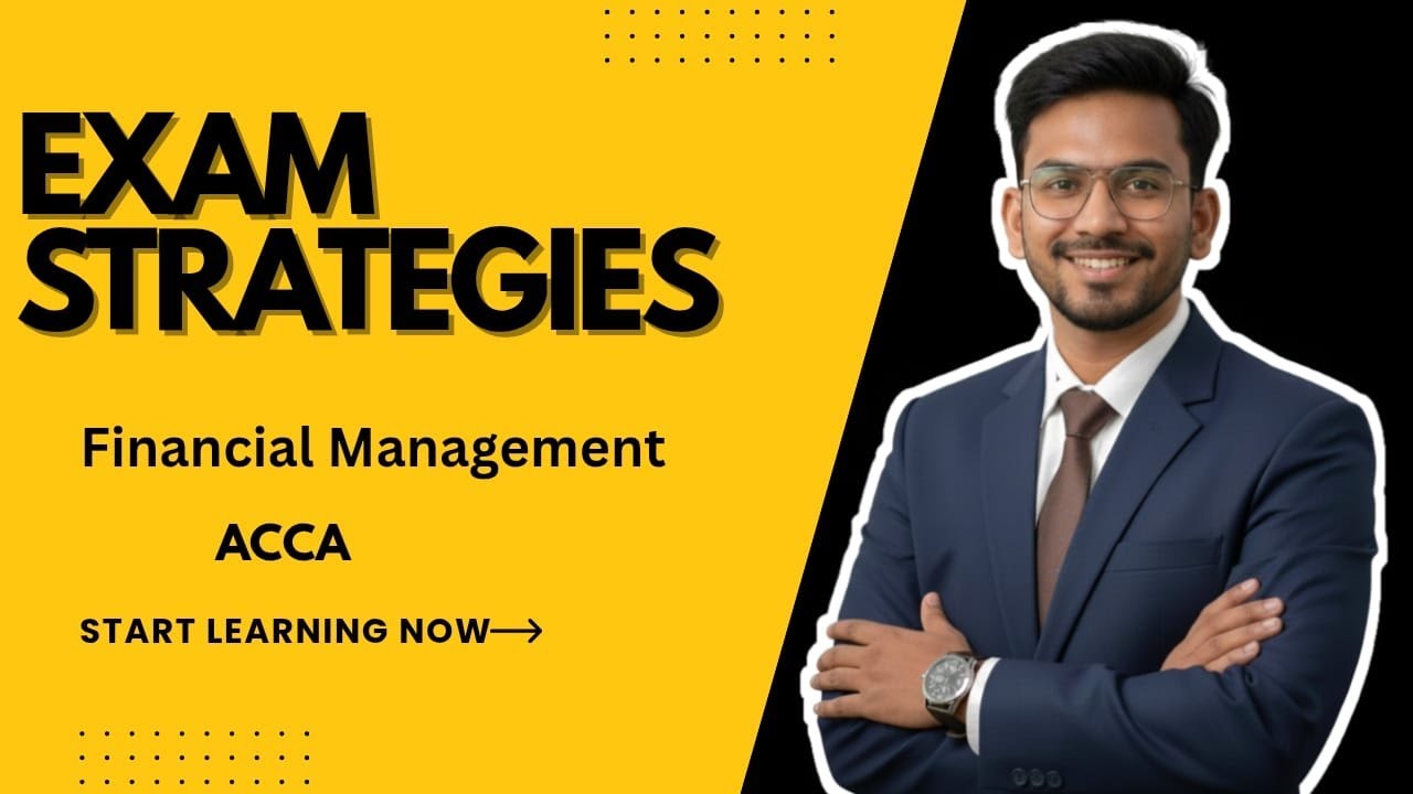 ACCA Financial Management (FM) – Exam Strategies & High-Scoring Tips ...