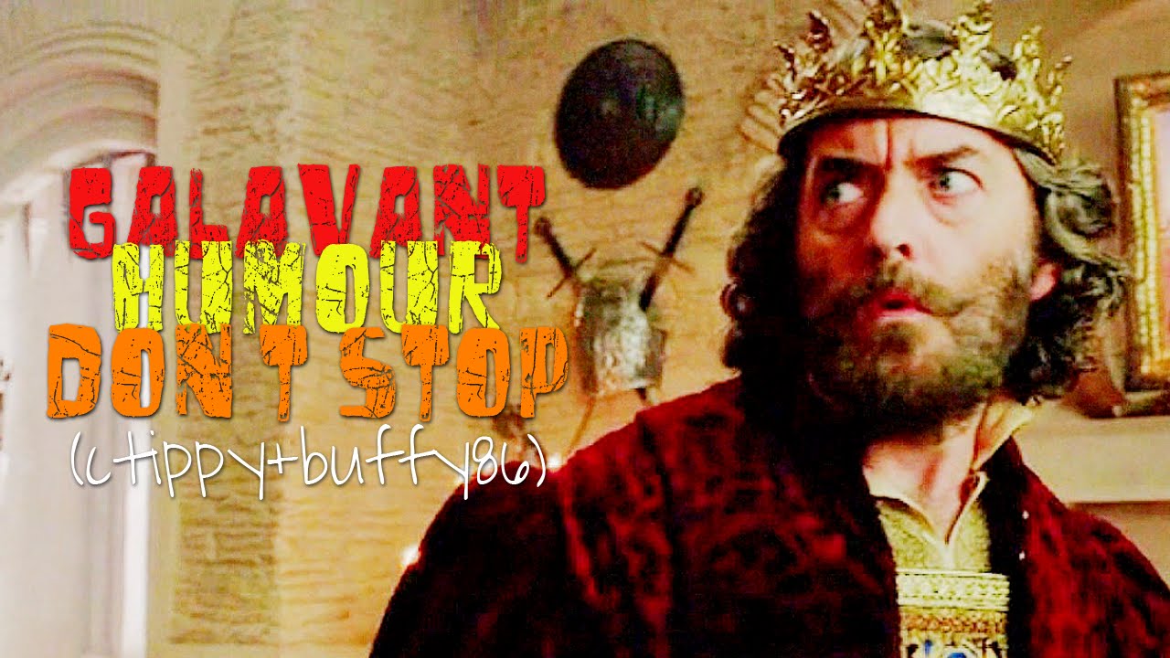 Galavant Humour || Dont' Stop (+ buffy86) - YouTube