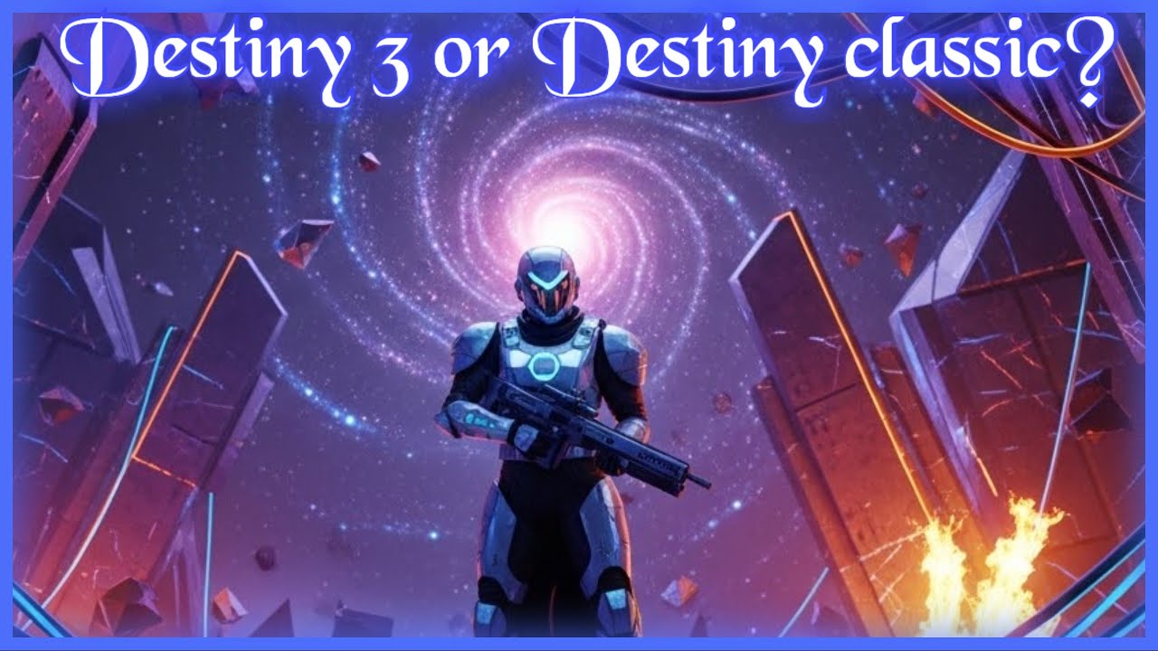 Destiny 3 or Destiny Classic - YouTube