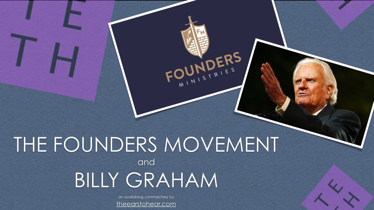 The Founders Movement and Billy Graham - YouTube