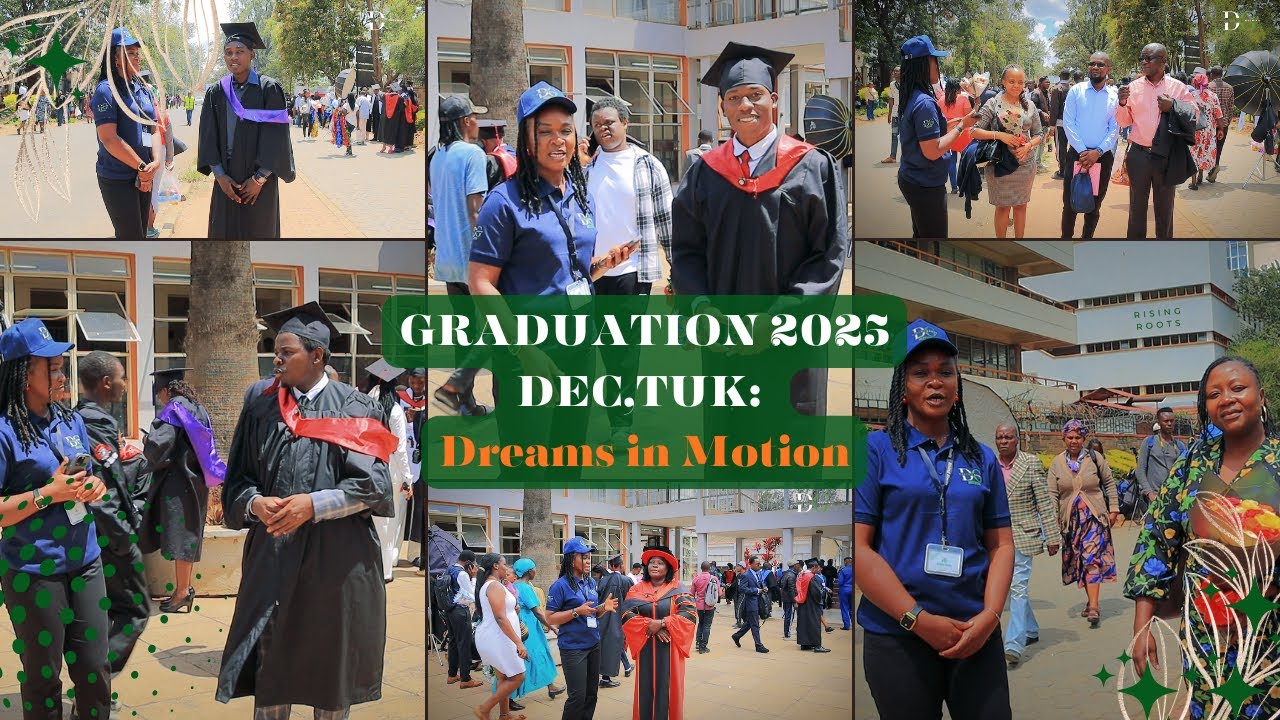 TUK University Nairobi Graduation 2025: Journeys, Joy & Shout-Outs ...
