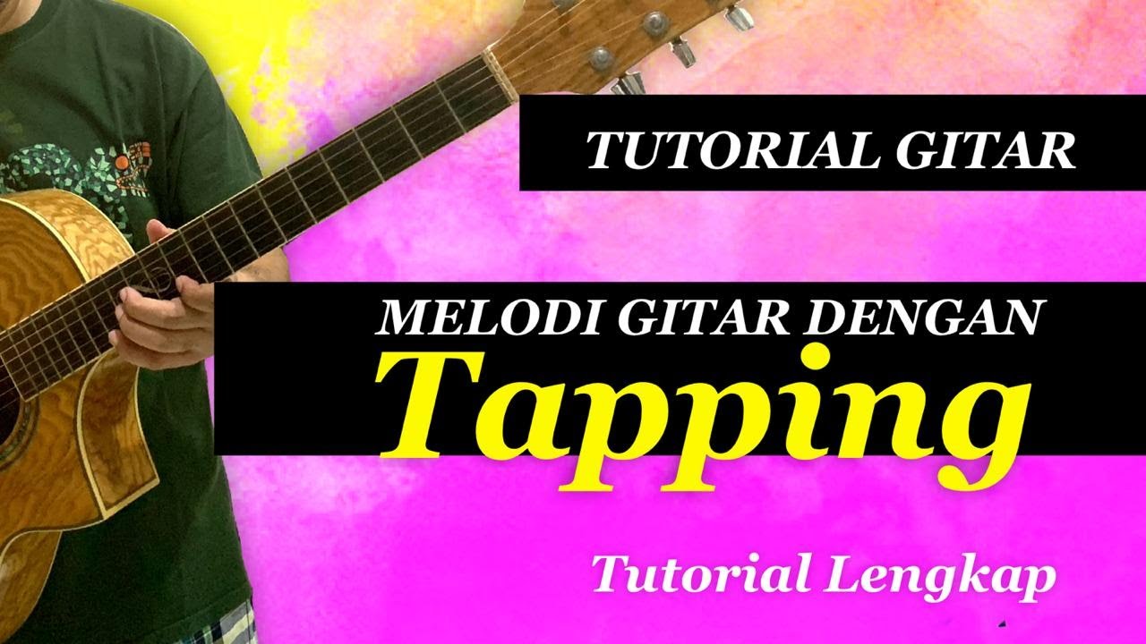 BELAJAR BERMAIN GITAR - TEKNIK TAPPING PADA MELODI GITAR - YouTube