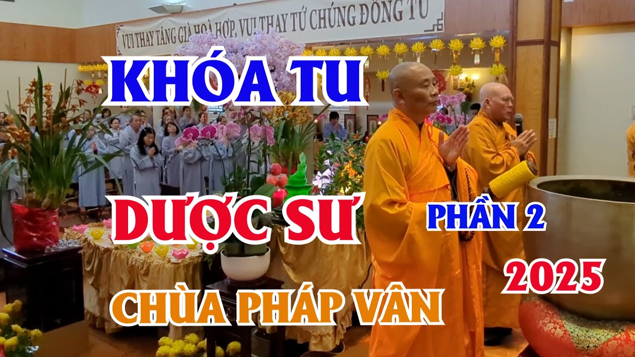 KHÓA TU DƯỢC SƯ ĐẦU NĂM 2025 THỜI NHỊ TẠI CHÙA PHÁP VÂN MISSISSAUGA ...