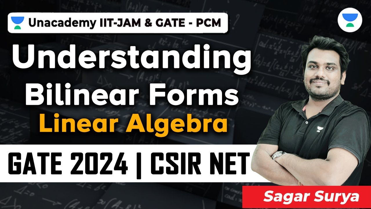 Understanding Bilinear Forms Gate 2024 Csir Net Linear Algebra Sagar Surya Unacademy