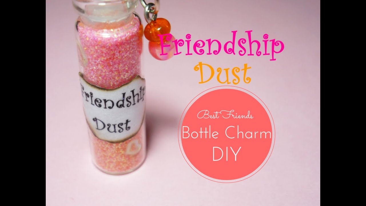 Friendship Dust - Best Friends Charm ♡ Bottle Charm ♡ Tutorial - How to ...