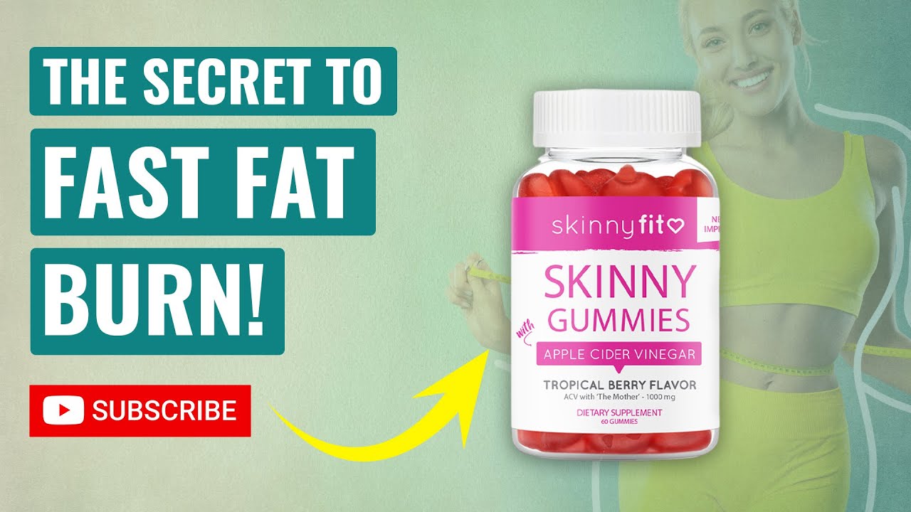 Skinny Fit Gummies Review: The Secret to Fast Weight Loss (WATCH NOW ...