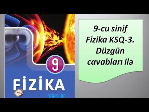 9ci sinif fizika ksq 3 cavabları düzgün 🔴