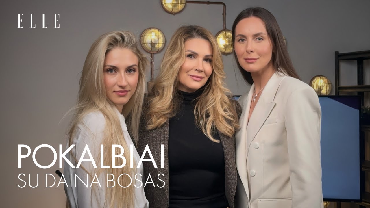 ELLE POKALBIAI #1: Daina Bosas - per žingsnį nuo vagystės, mados ...