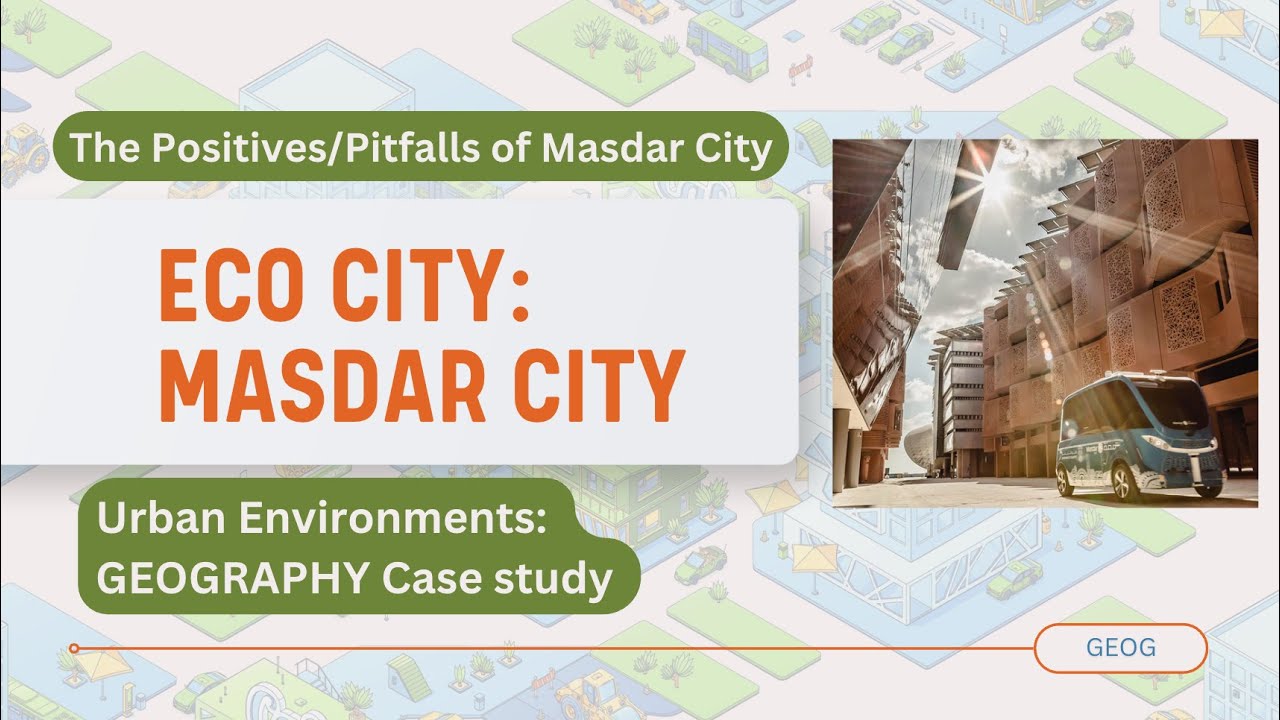 Why Masdar City failed, positives / pitfalls. Geography case study ...
