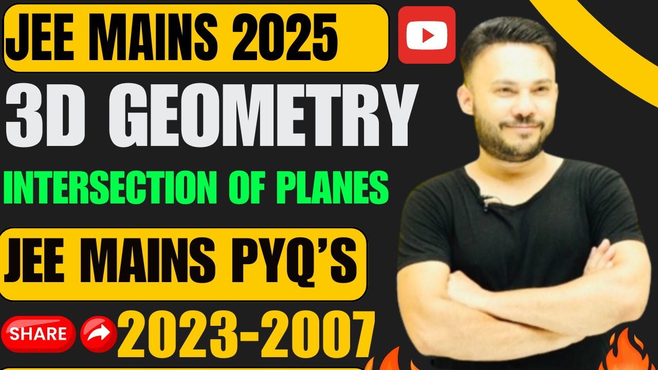 JEE Mains 2025 Intersection of Plane || JEE Main PYQ 2023 L 9 3 Dimensional Geometry IIT JEE ...