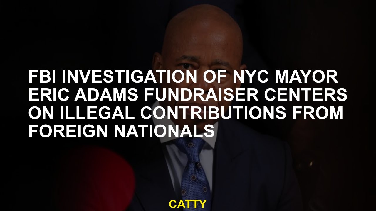 FBI NYC Mayor Eric Adams focuses on donation collection investigation ...