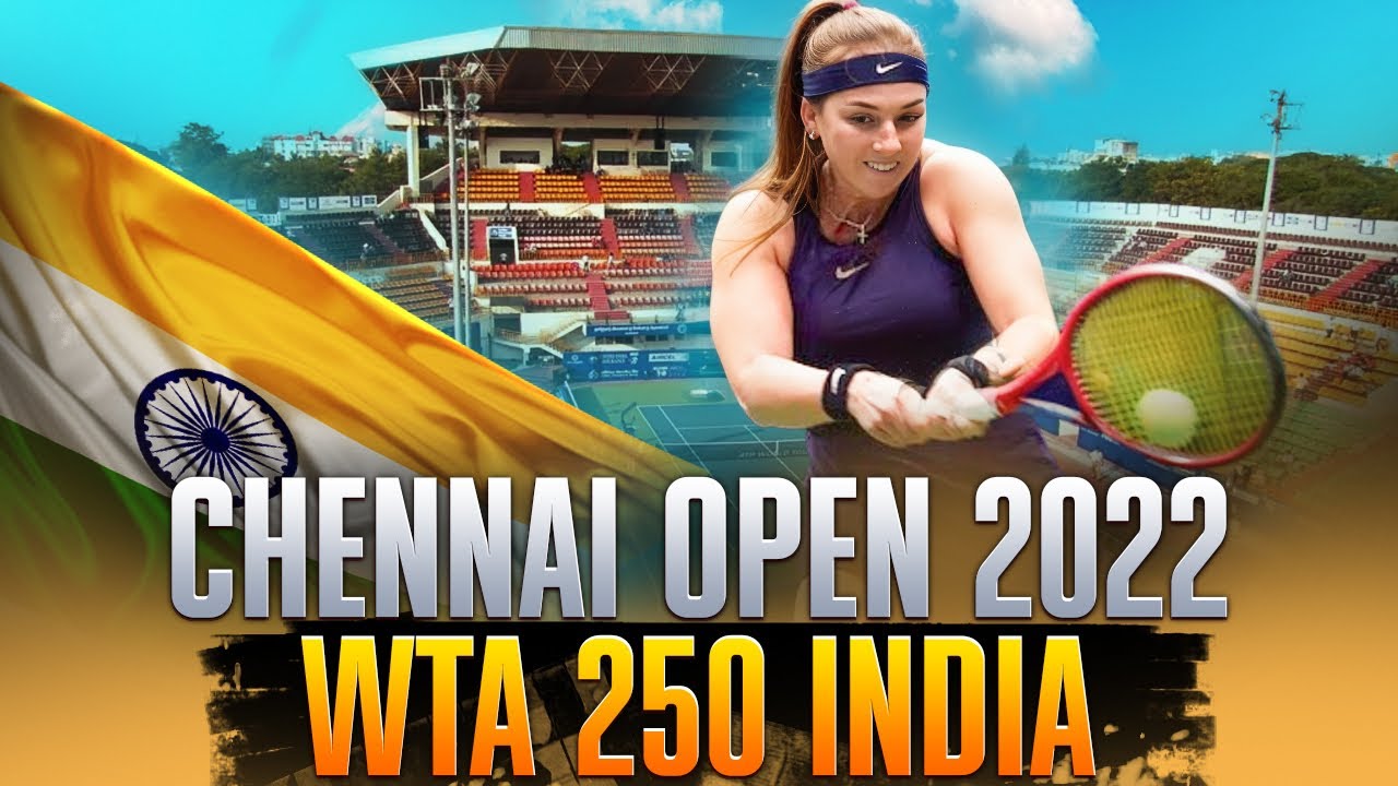 WTA 250 CHENNAI OPEN 2022 INDIA 🇮🇳 Ченнай Индия - YouTube