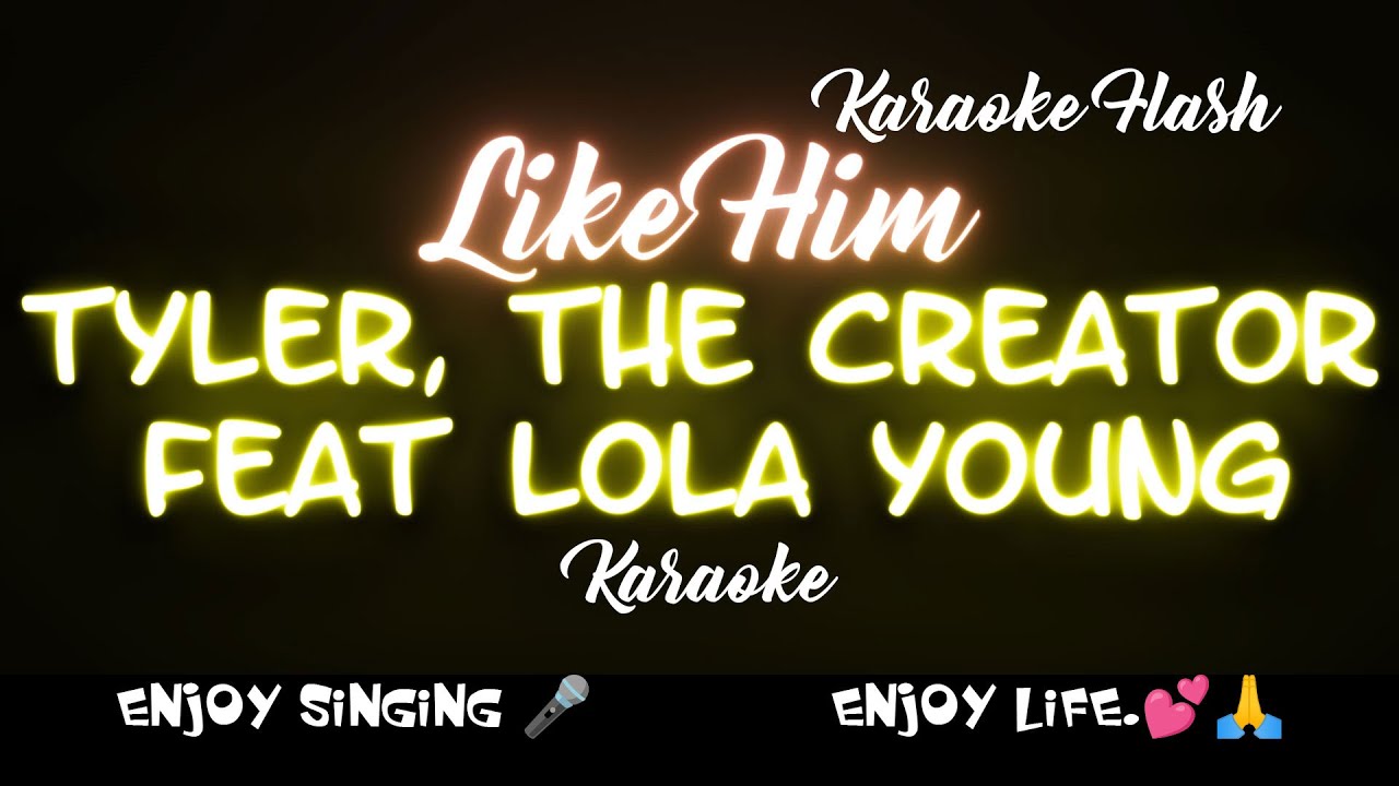 Like Him - Tyler, The Creator Featuring Lola Young (Karaoke version ...