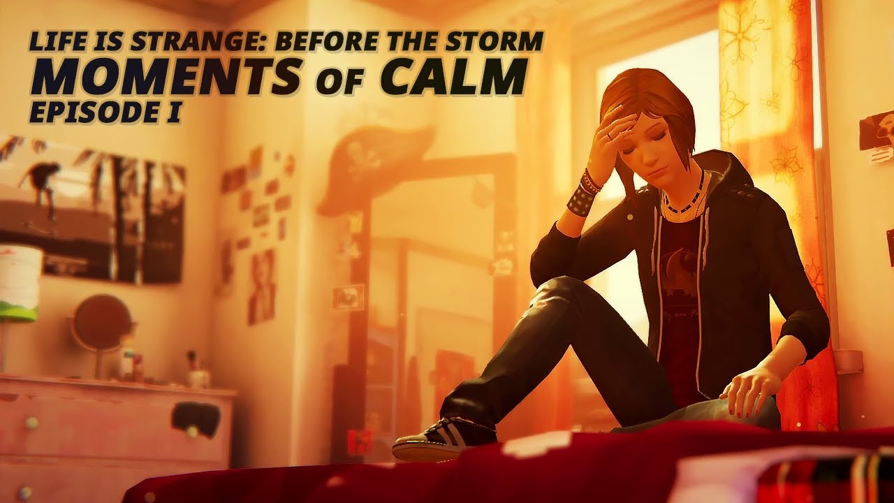 Moments of Calm | Life Is Strange: Before the Storm Episode 1 Awake ...