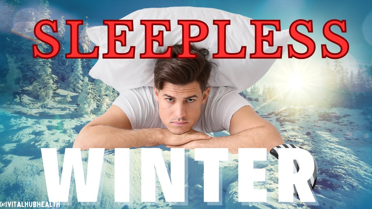 Sleepless in Winter? Conquer Insomnia | Understand Causes & Discover ...
