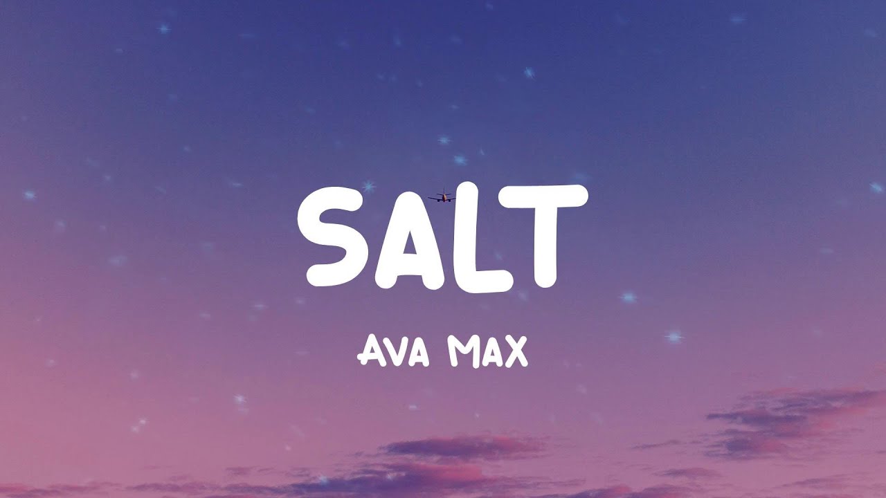 Salt - Ava Max (Lyric Video) - YouTube