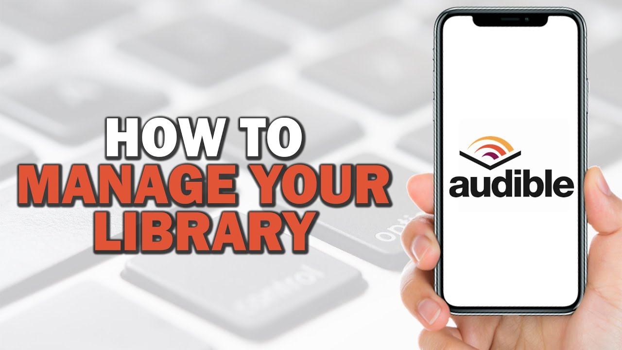How to Manage Your Audible Library (Quick Tutorial) - YouTube