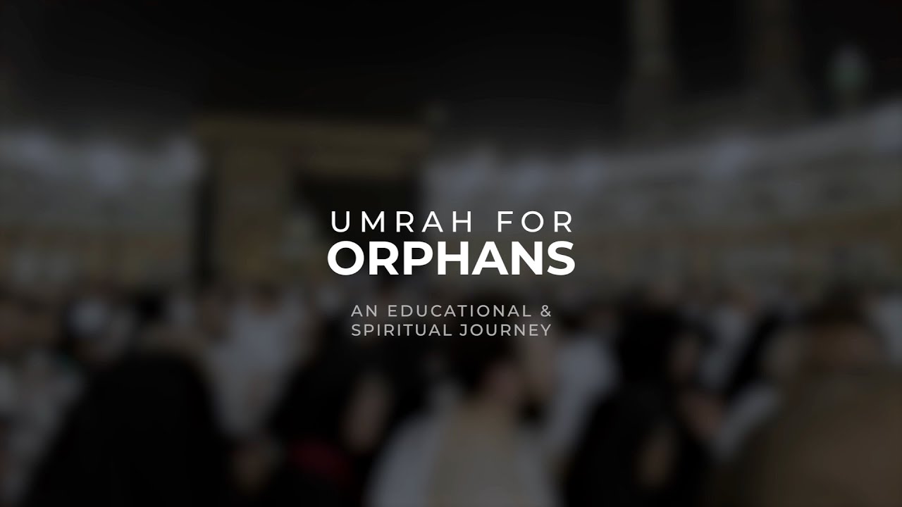 Umrah for Orphans 2023 - YouTube