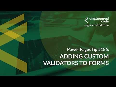 Power Pages Tip #186 - Adding Custom Validators to Forms - Engineered Code - YouTube