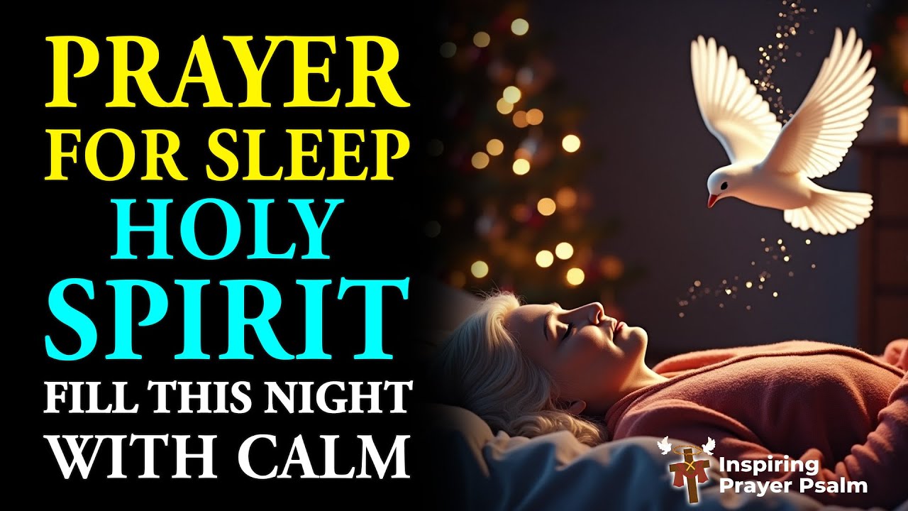 Prayer for Sleep | Holy Spirit, Fill This Night with Calm and Rest — 7 ...