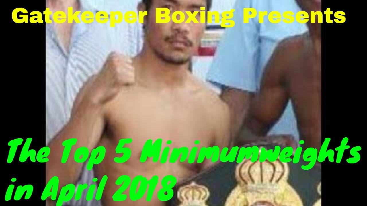 THE TOP 5 MINIMUMWEIGHT / STRAWWEIGHT BOXERS - YouTube