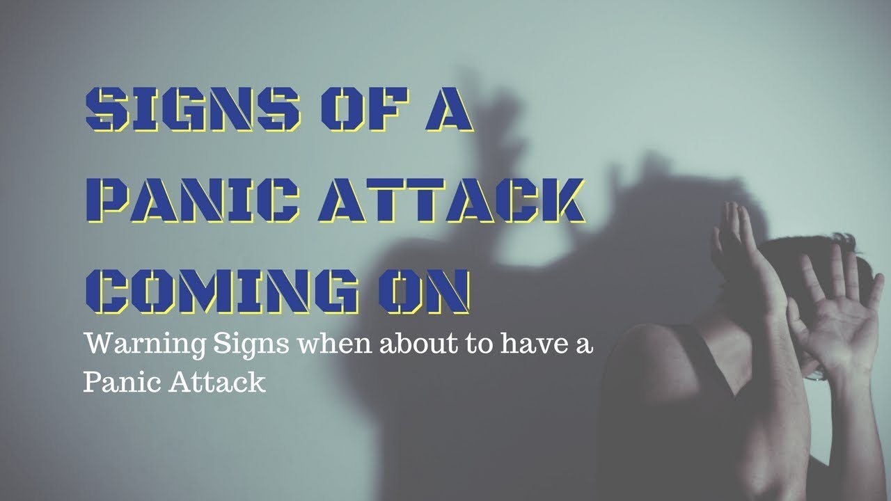 Signs Of A Panic Attack Coming On - YouTube