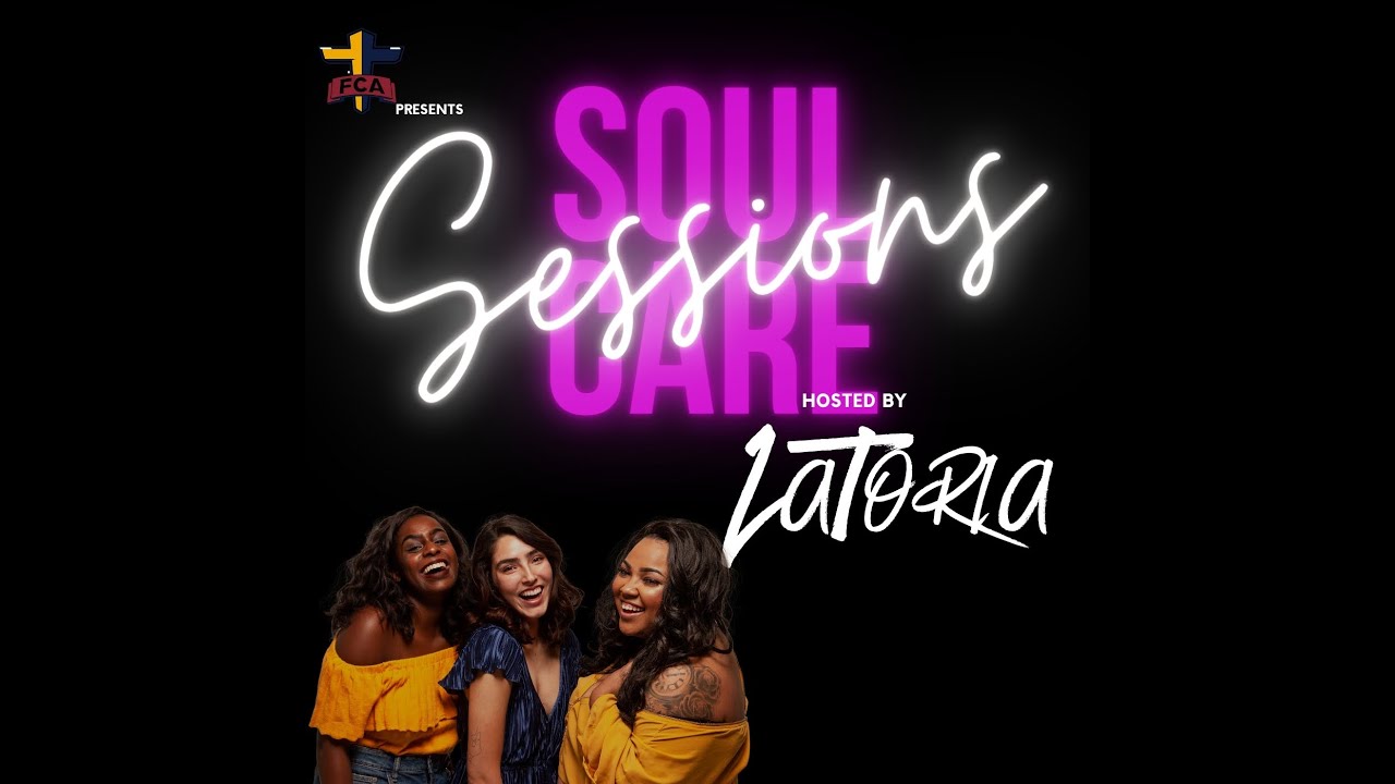 FCA Presents: Soul Care Sessions (STUDENT EDITION) Feat Katrina Duncan ...