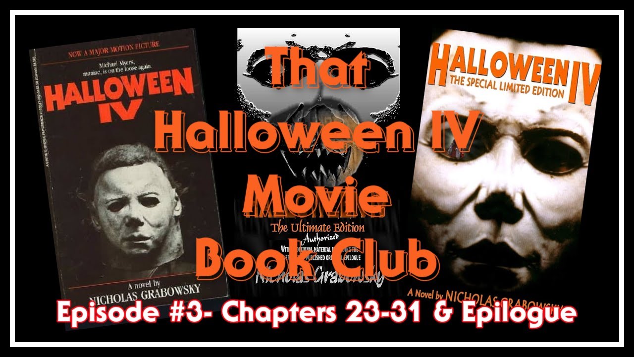 That Halloween IV Movie Book Club- Episode #3: Chapters 23-31 ...