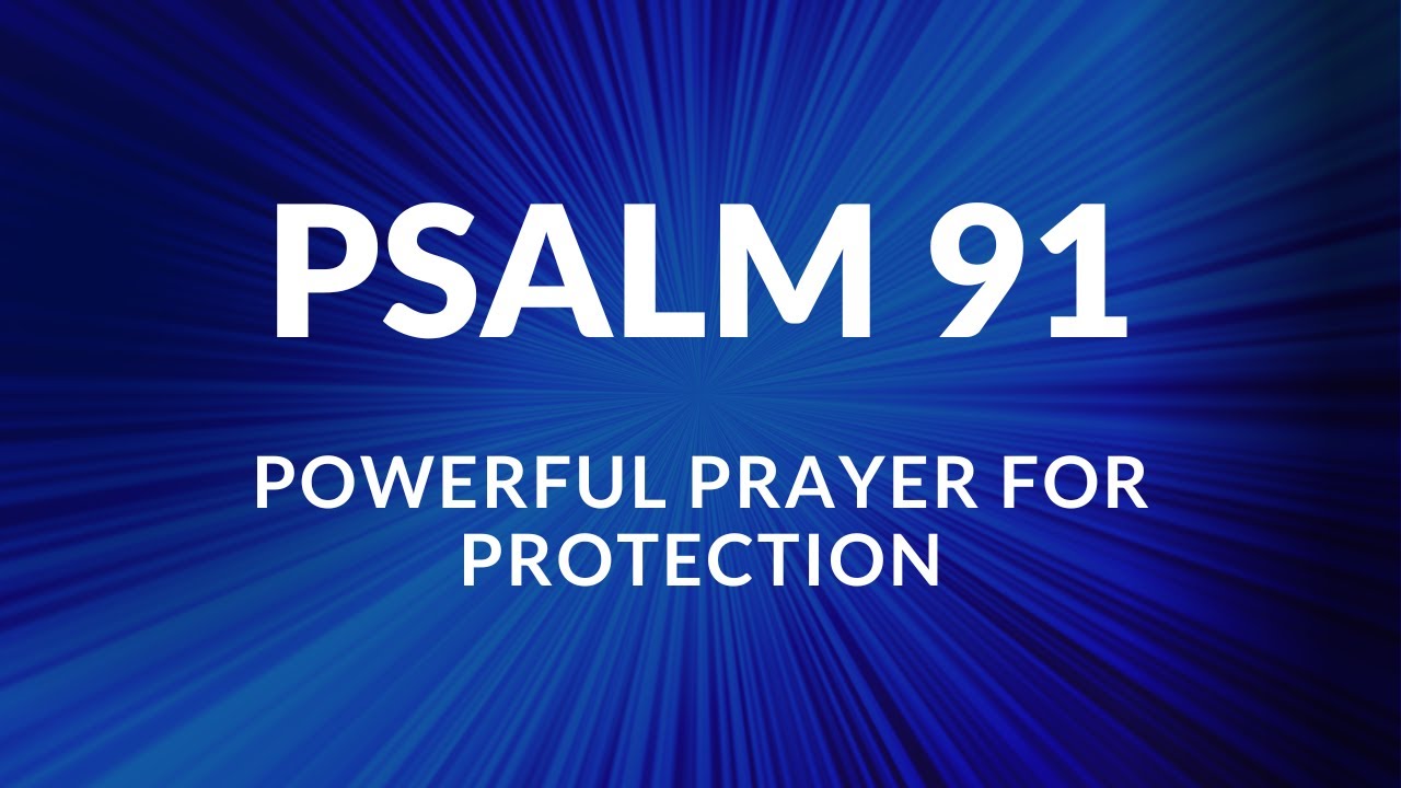 PSALM 91 - VERY POWERFUL PRAYER FOR PROTECTION - MORNING AND NIGHT ...
