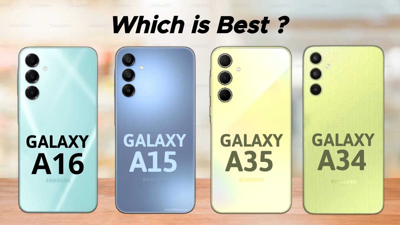 Samsung Galaxy A16 Vs Samsung Galaxy A15 Vs Samsung Galaxy A35 Vs Samsung Galaxy A34 - YouTube