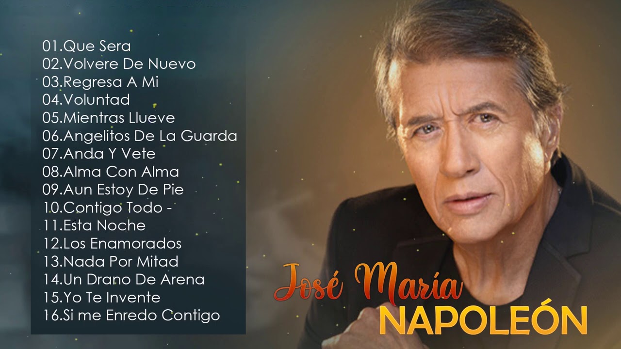 JOSÉ MARÍA NAPOLEÓN SUS GRANDES EXITOS ROMANTICAS - MEJORES EXITO DE ...
