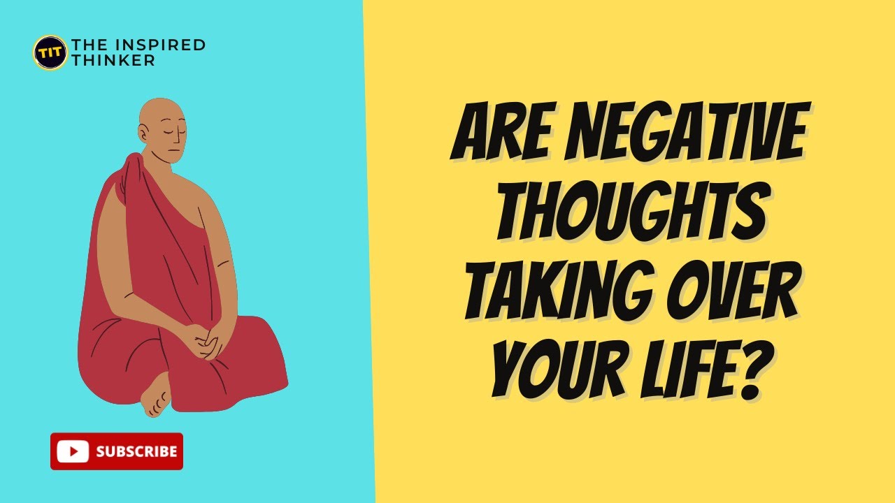 Are Negative Thoughts Taking Over Your Life? Learn How to Overcome Them ...