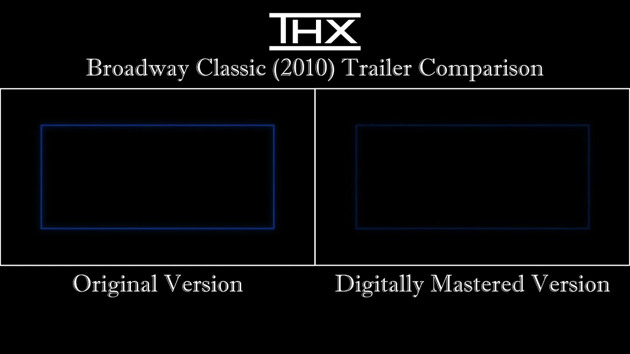 THX Broadway Classic (2010) Trailer Comparison - YouTube