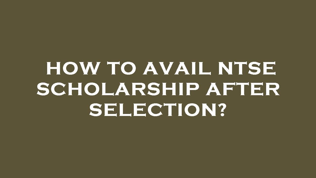 How to avail ntse scholarship after selection? - YouTube