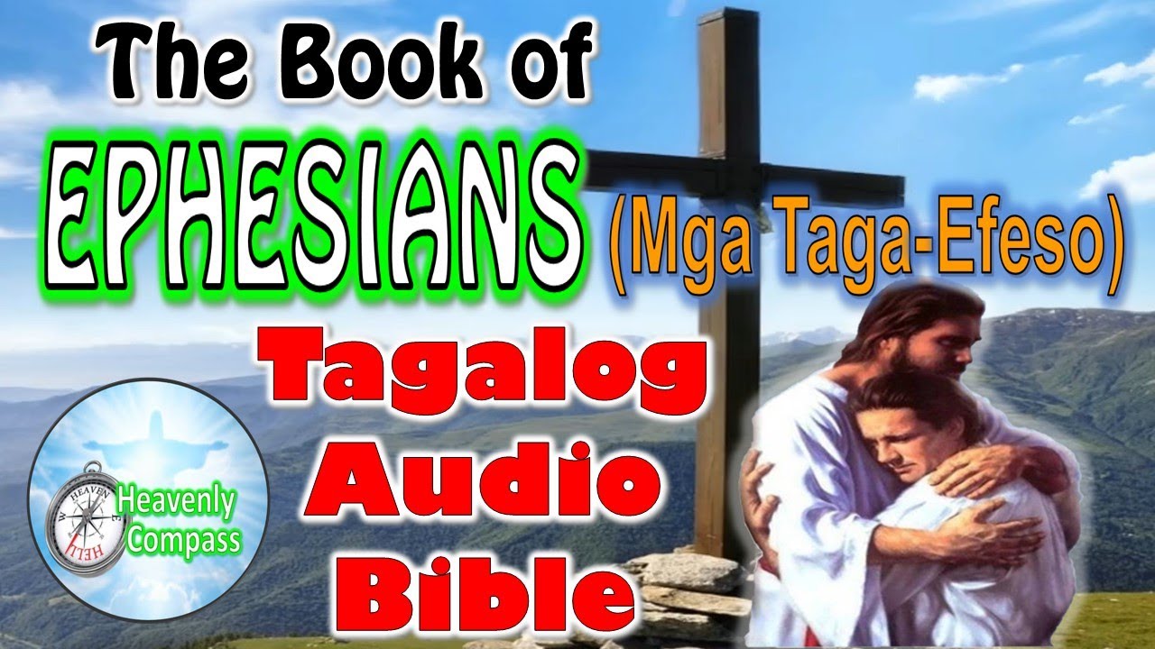 The Book of EPHESIANS (Mga Taga-Efeso) | Tagalog Audio Bible | Heavenly ...