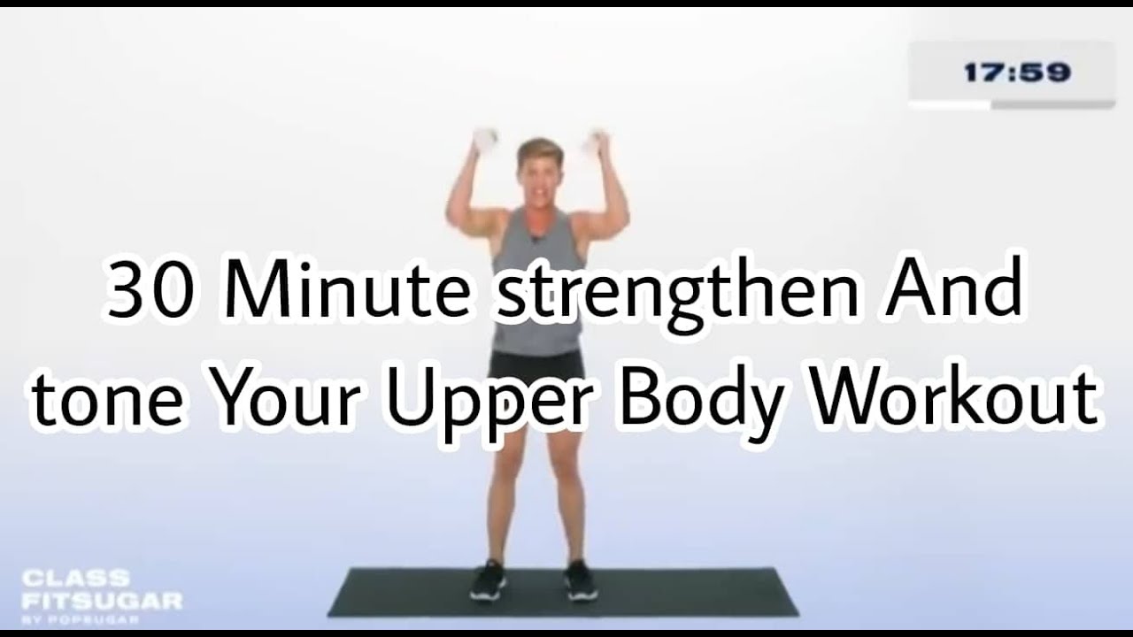 Strengthen and Tone Your Upper Body With This Advanced 30 Minute ...