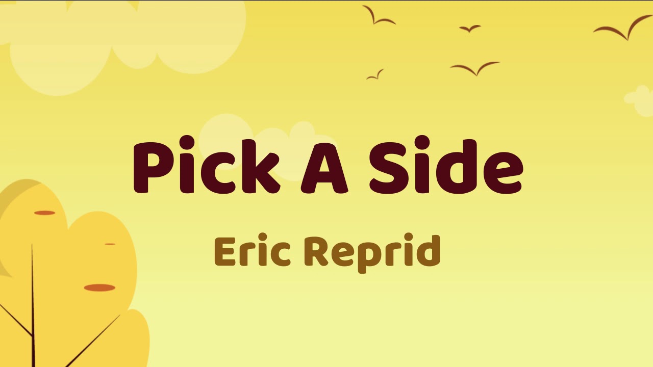 Eric Reprid - Pick A Side Lyrics - YouTube