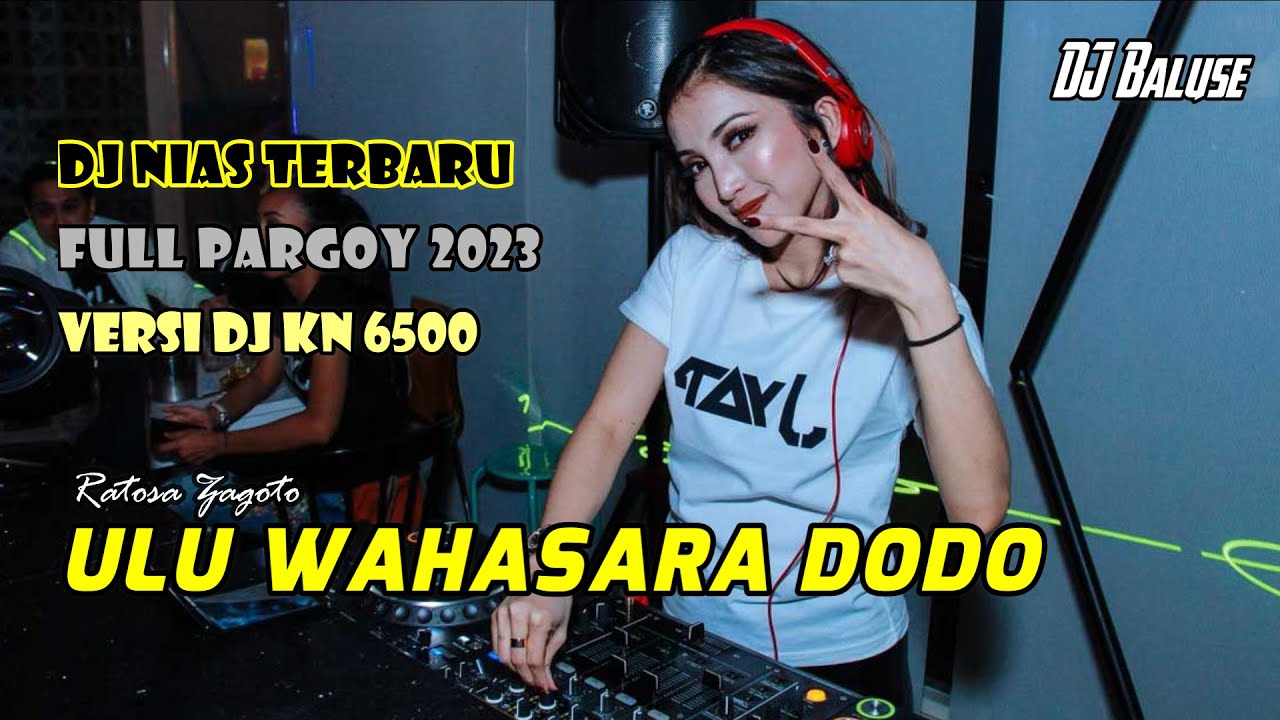 ULU WAHASARA DODO - DJ Nias Technics KN 6500 Full Bass - YouTube