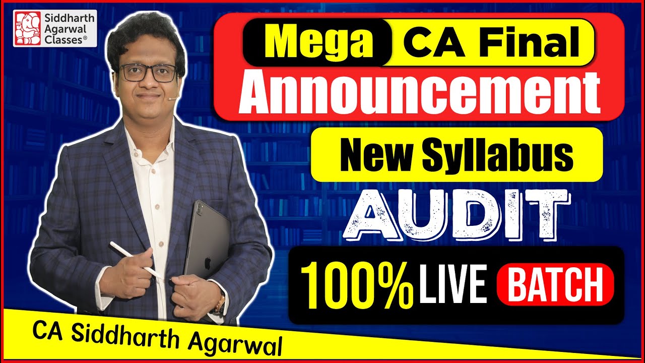100% LIVE Batch for CA Final Audit New Syllabus | Siddharth Agarwal - YouTube