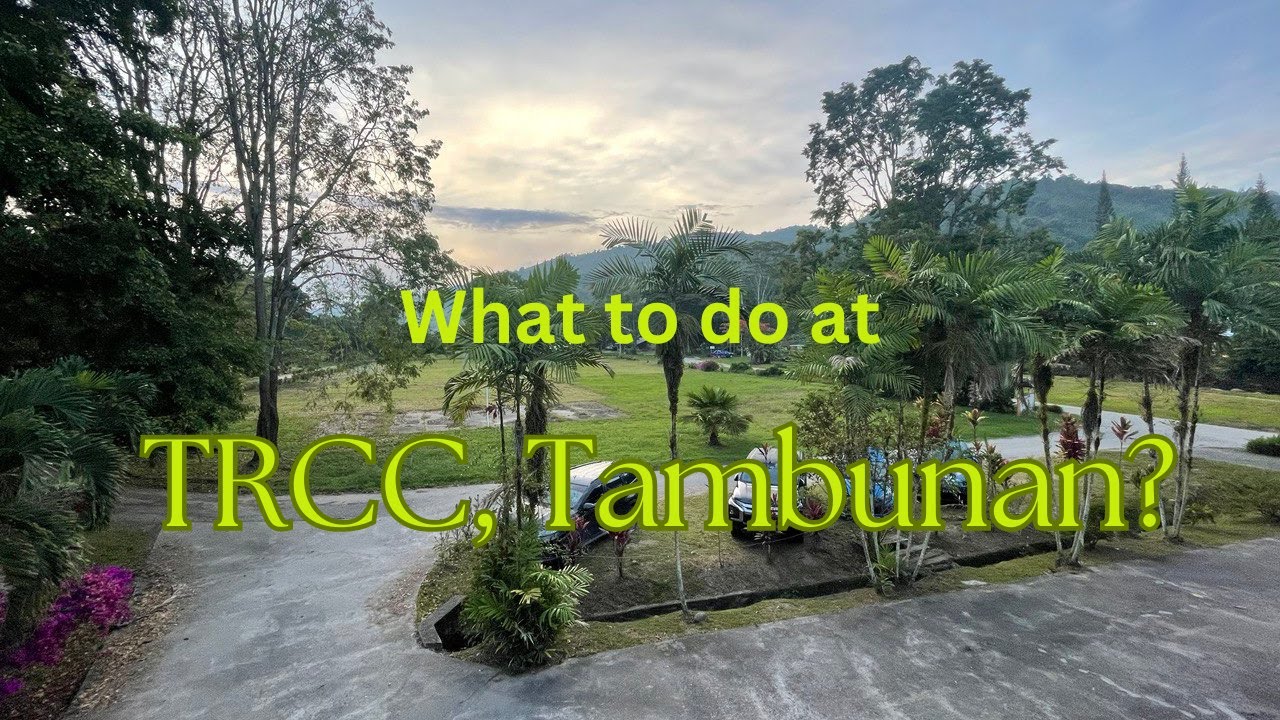 What to do @ TRCC, Tambunan ? - YouTube