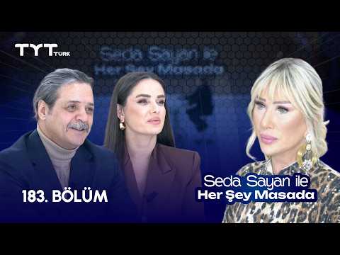 Seda Sayan ile Her Şey Masada | 183. Bölüm • Savaş Kurtbaba, Eda Öztürk