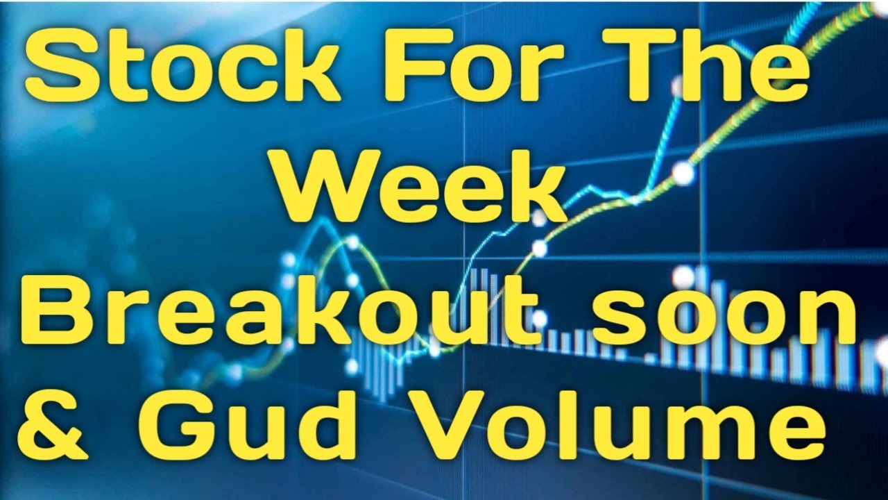Breakout soon Good Volume | Week chart |Stock Recommendation | Stock ...
